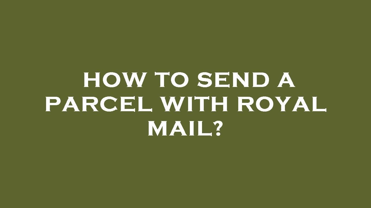 How to send a parcel with royal mail? - YouTube