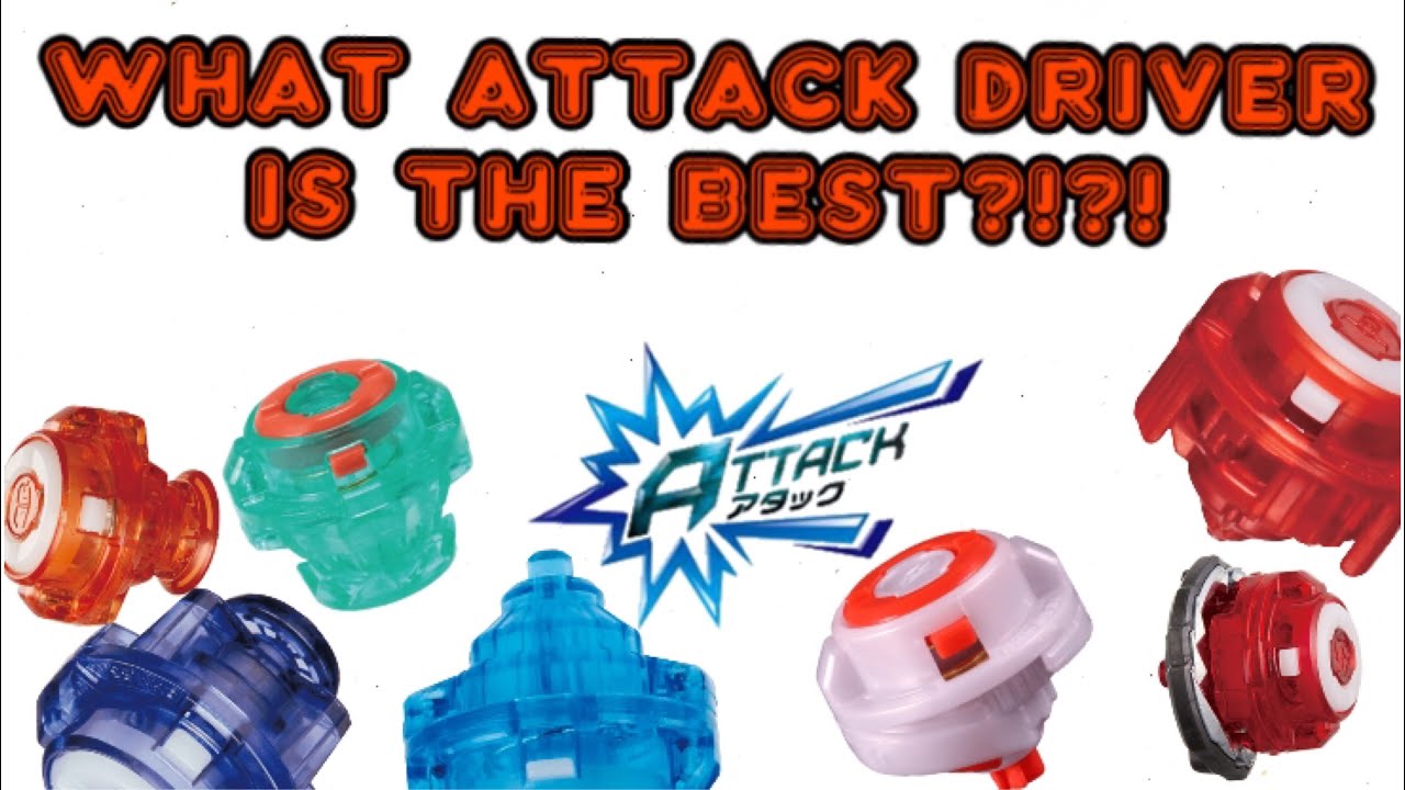WHICH ATTACK TYPE DRIVER IS THE BEST?!?! | Beyblade Burst - YouTube