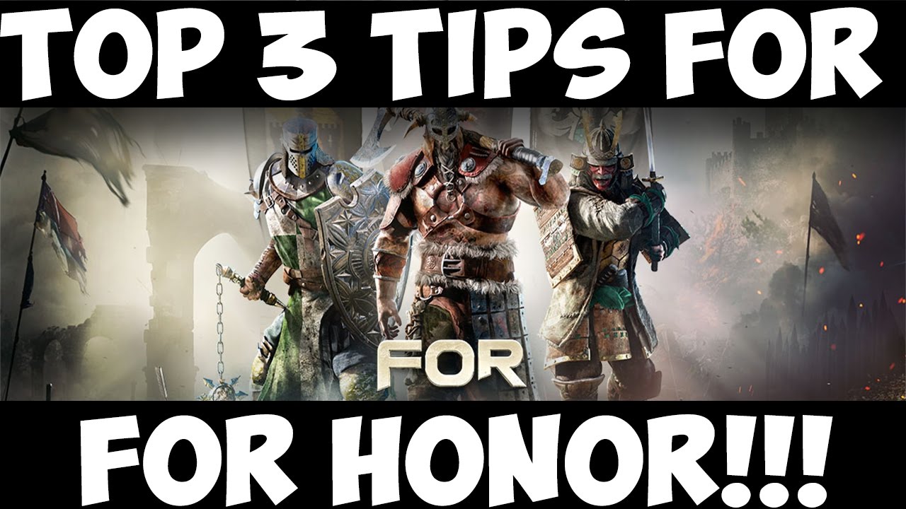 TOP 3 TIPS IN FOR HONOR!!! - YouTube