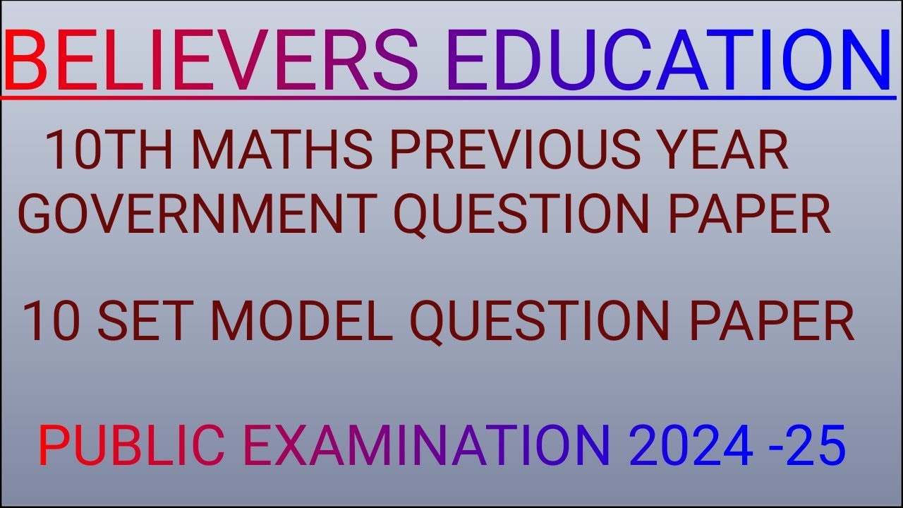 10TH MATHS PREVIOUS YEAR QUESTION PAPER |MODEL QUESTION PAPER 2024 - 2025| BELIEVERS EDUCATION ...