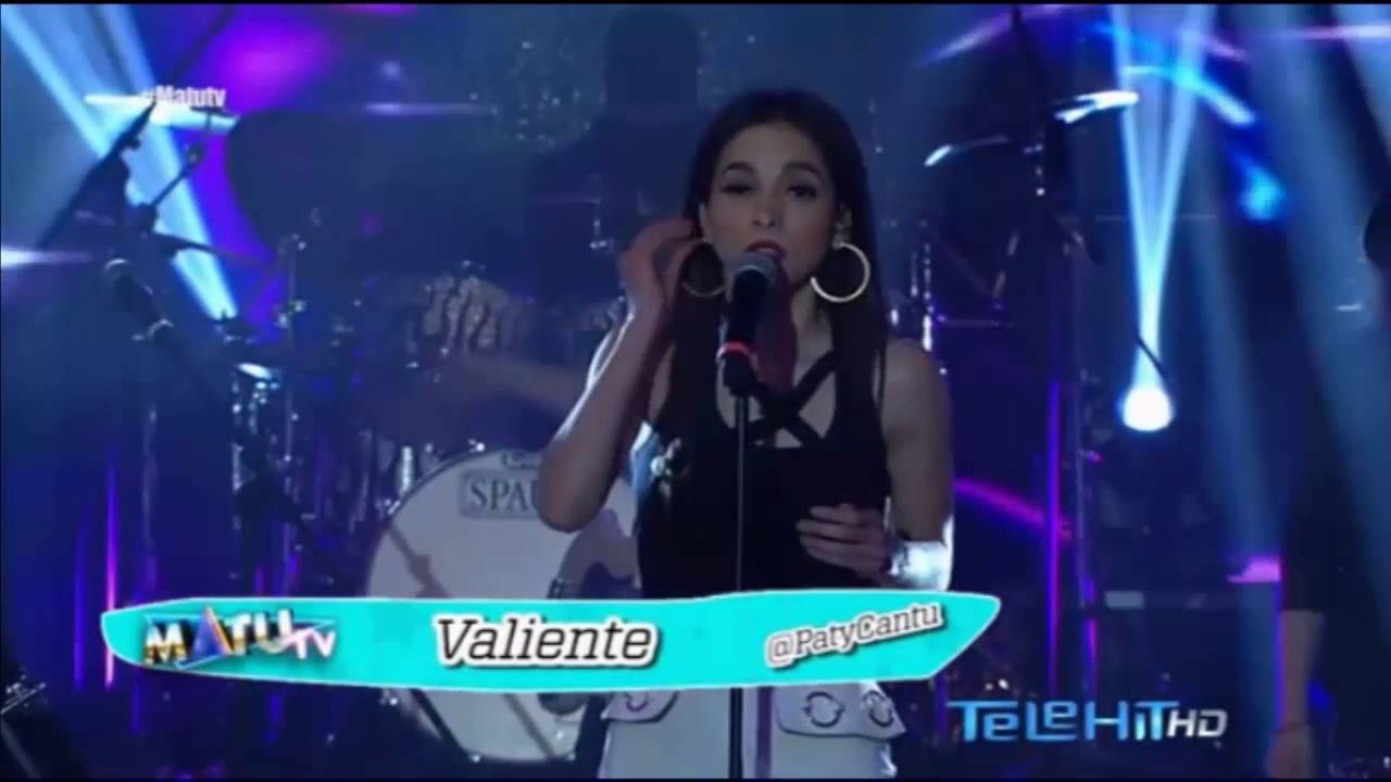 Paty Cantú - Valiente Programa MatuTv 2016 - YouTube