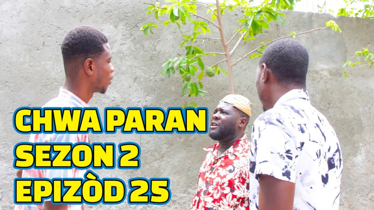 CHWA PARAN FULL EPISODE #25 KOZE YO ANPIL JODIA, DEMA/ TINE/ LALA ...