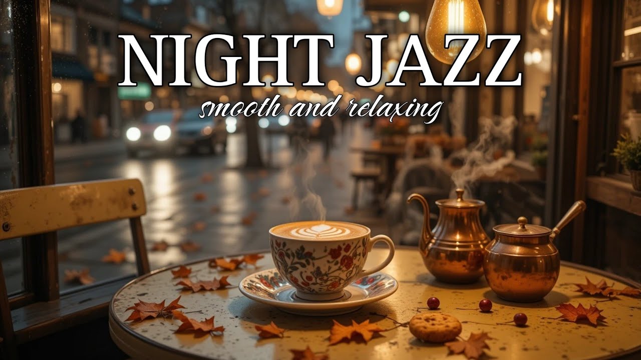 Night Jazz ☕ Smooth and Relaxing Jazz Music to Start a Cozy Day with ...