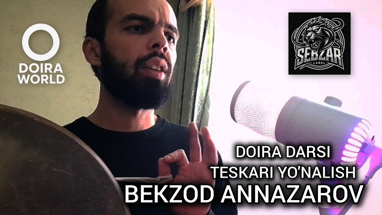 BEKZOD ANNAZAROV - DOIRA DARSI TESKARI YO'NALISH - YouTube