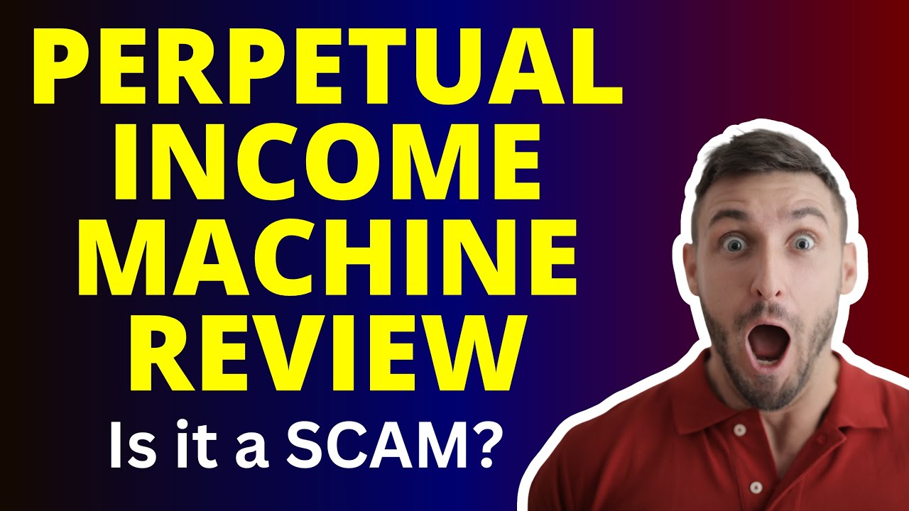 Perpetual Income Machine Review | Is it a SCAM? MUST WATCH - YouTube