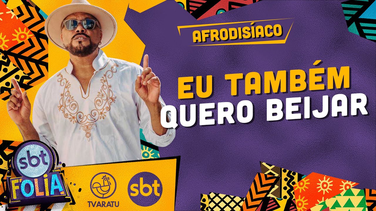 Sbt Folia|afrodisÍaco Eu TambÉm Quero Beijar Youtube