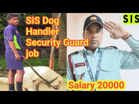 SIS Dog Handlers Security Guard Job,Joining,Duty,Salary,Training ...