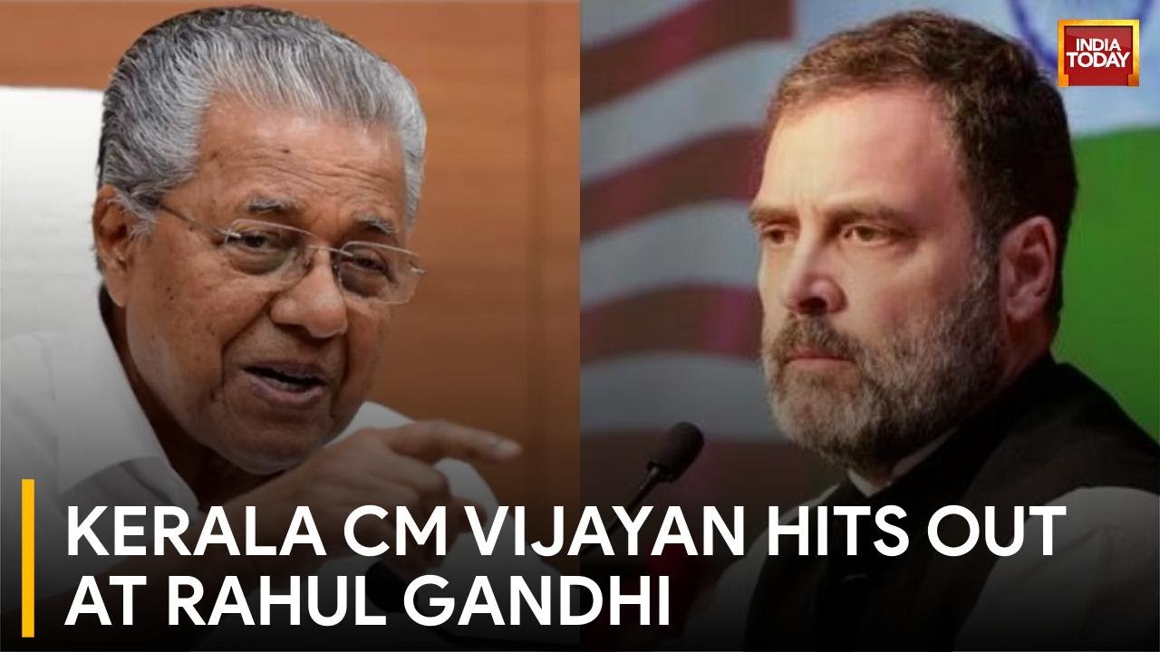 Kerala Cm Vijayan Hits Out At Rahul Gandhi Again Says Dont Need Cong