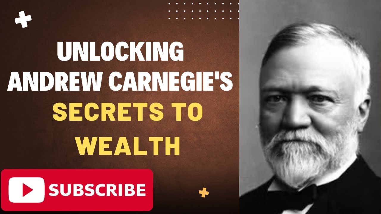 Unlocking Andrew Carnegie's Secrets to Wealth - YouTube