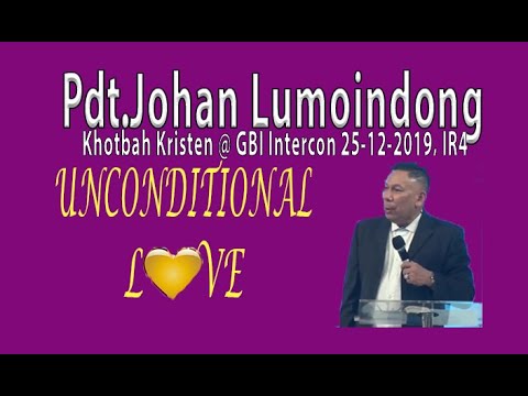 Pdt.Johan Lumoindong "Unconditional Love" Khotbah di GBI Intercon (CK7 ...