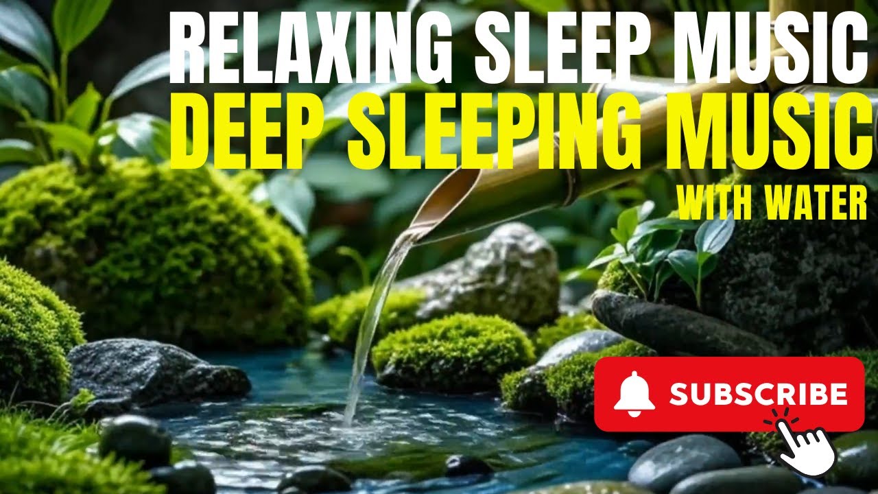 Relaxing Sleep Music Deep Sleeping Music Water | Relaxing Music For ...
