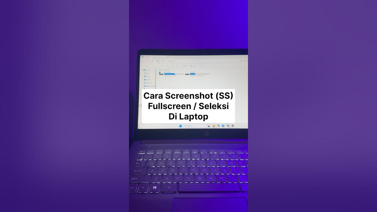 🔥Cara Screenshot (SS) Layar Laptop Fullscreen atau Seleksi di Windows ...