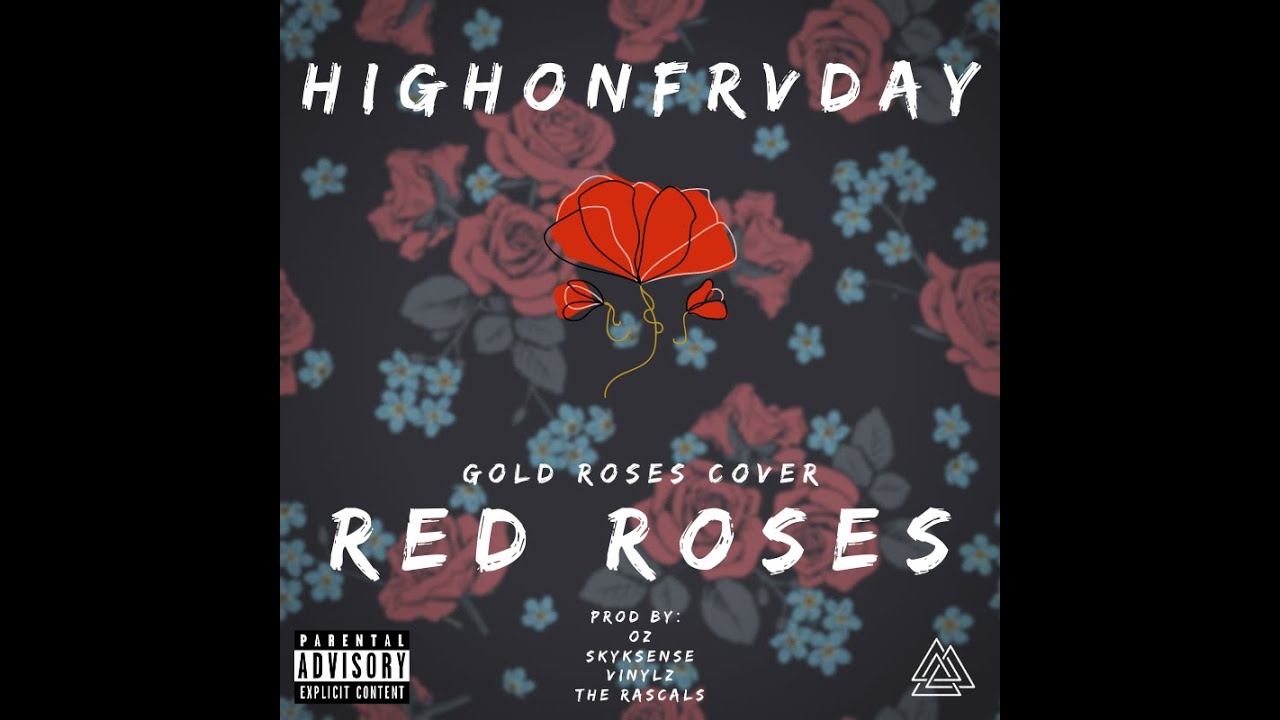 HIGHONFRVDAY - Red Roses [prod. OZ, SkykSense, Vinylz, The Rascals ...
