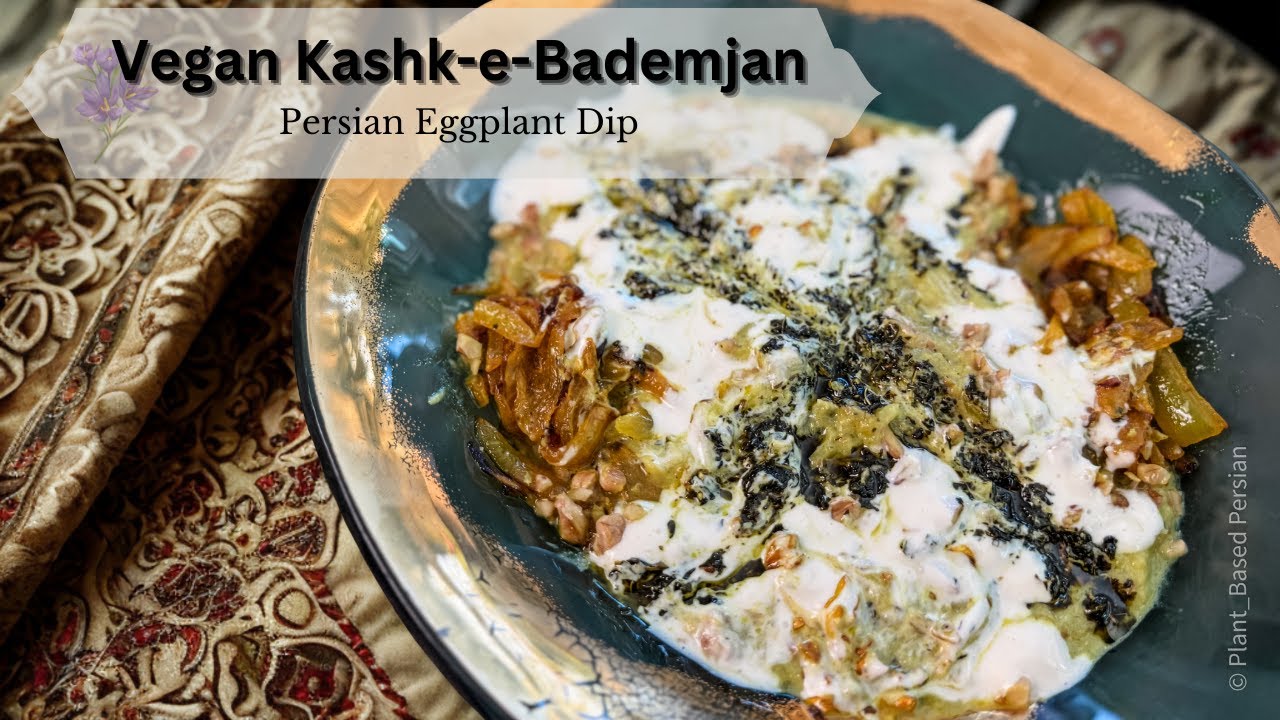 Kashk-e-Bademjan | Creamy Persian Eggplant Dip (Vegan & Delicious ...