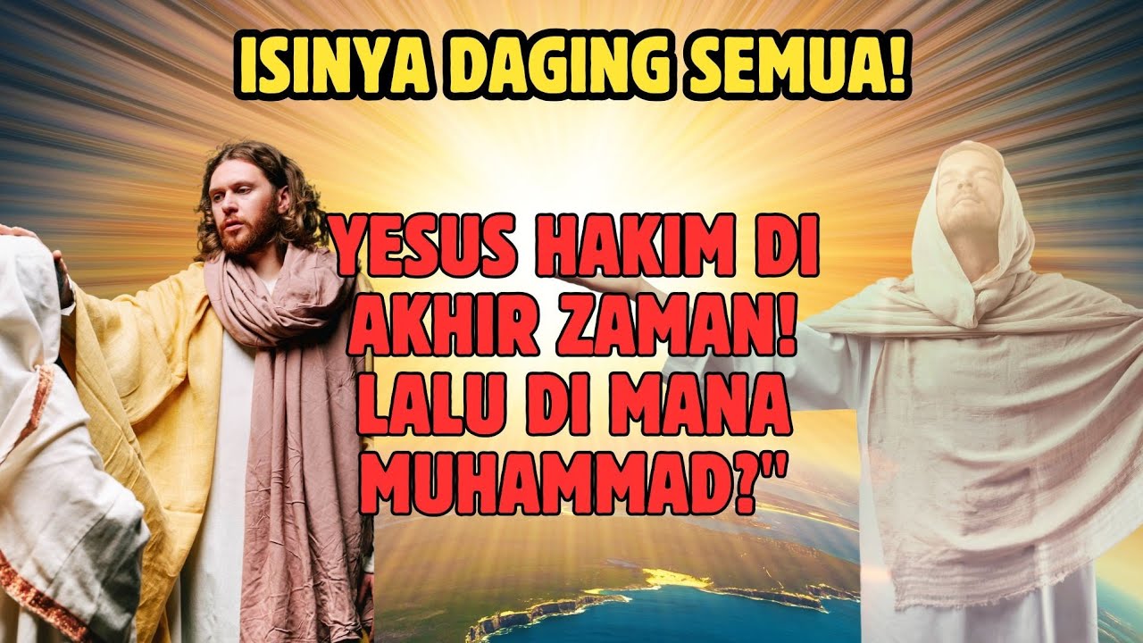 YESUS HAKIM DI AKHIR ZAMAN! LALU DI MANA MUHAMMAD?" - YouTube