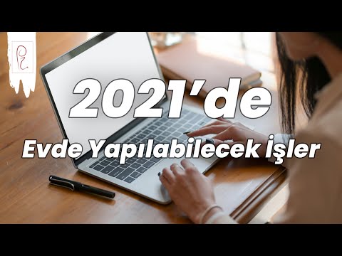 2021 de Evden Yapılabilecek İşler