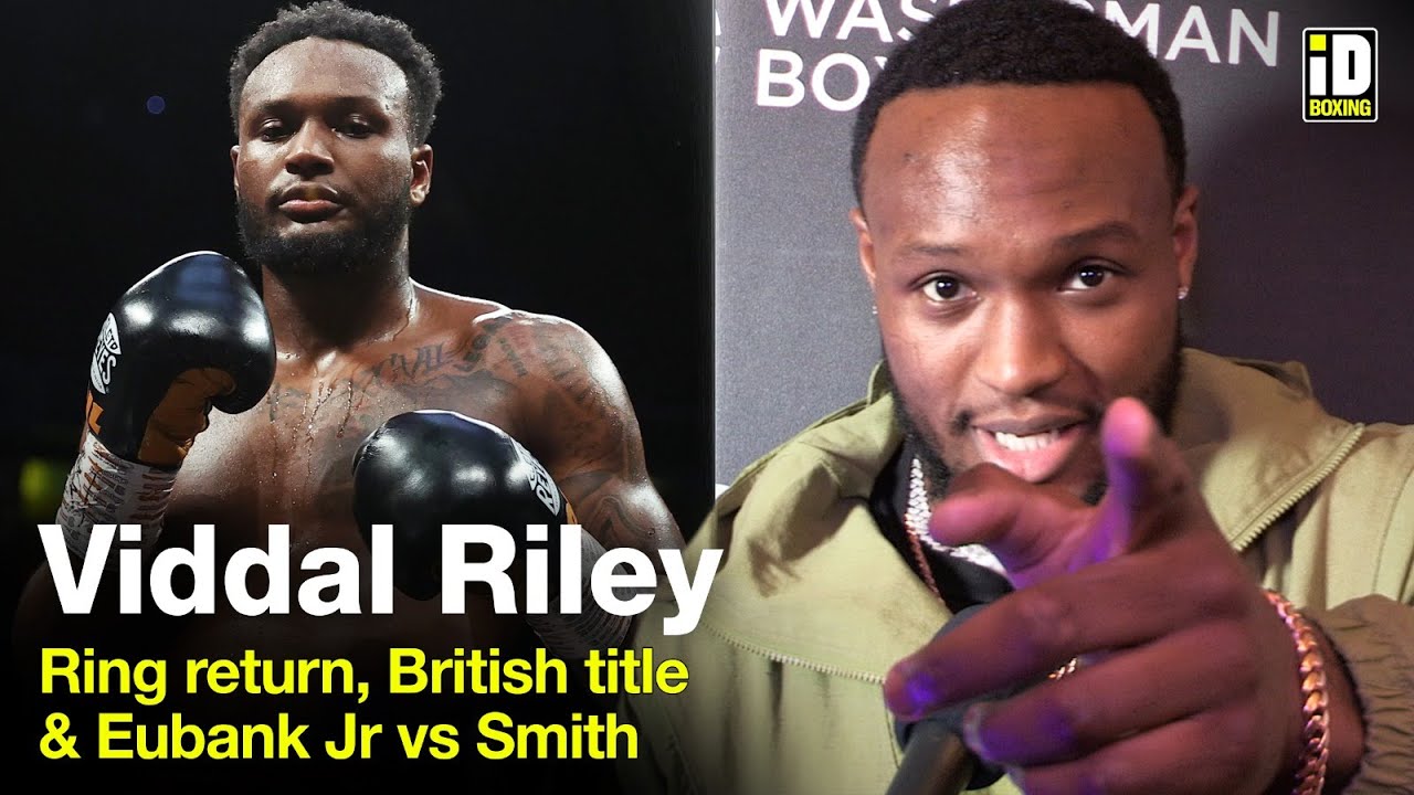 Viddal Riley Names Potential Opponent For 2023 | Eubank Jr vs Smith - YouTube