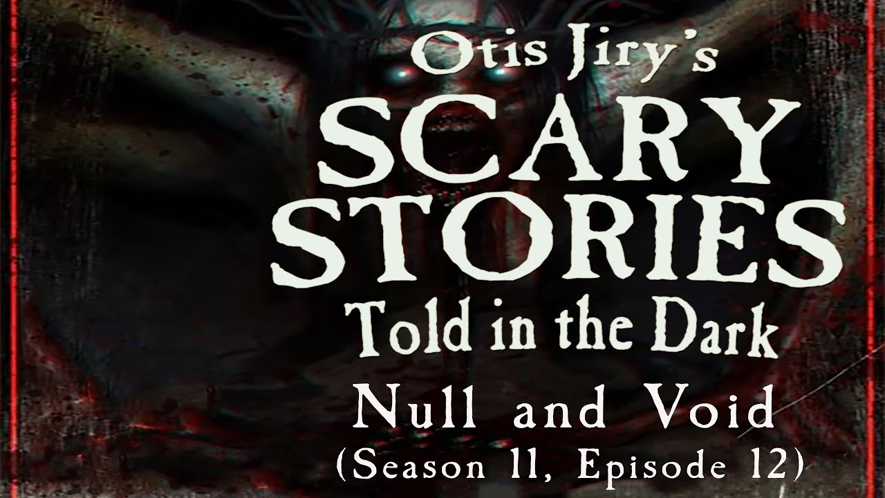 "Null and Void" S11E12 💀 Scary Stories Told in the Dark (Horror Podcast ...
