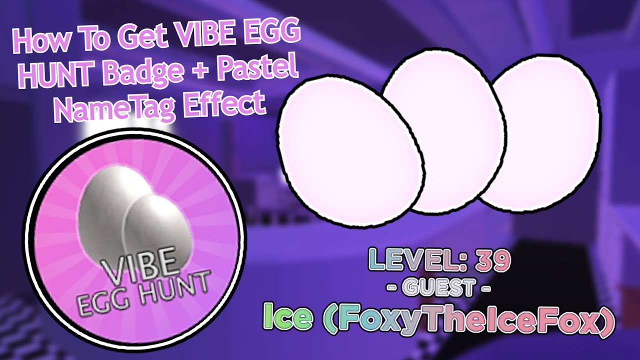 Vibe NYC How To Get VIBE EGG HUNT Badge + Pastel NameTag Effect + All ...
