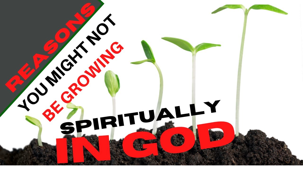 Why You Might Not Be Growing Spiritually - YouTube