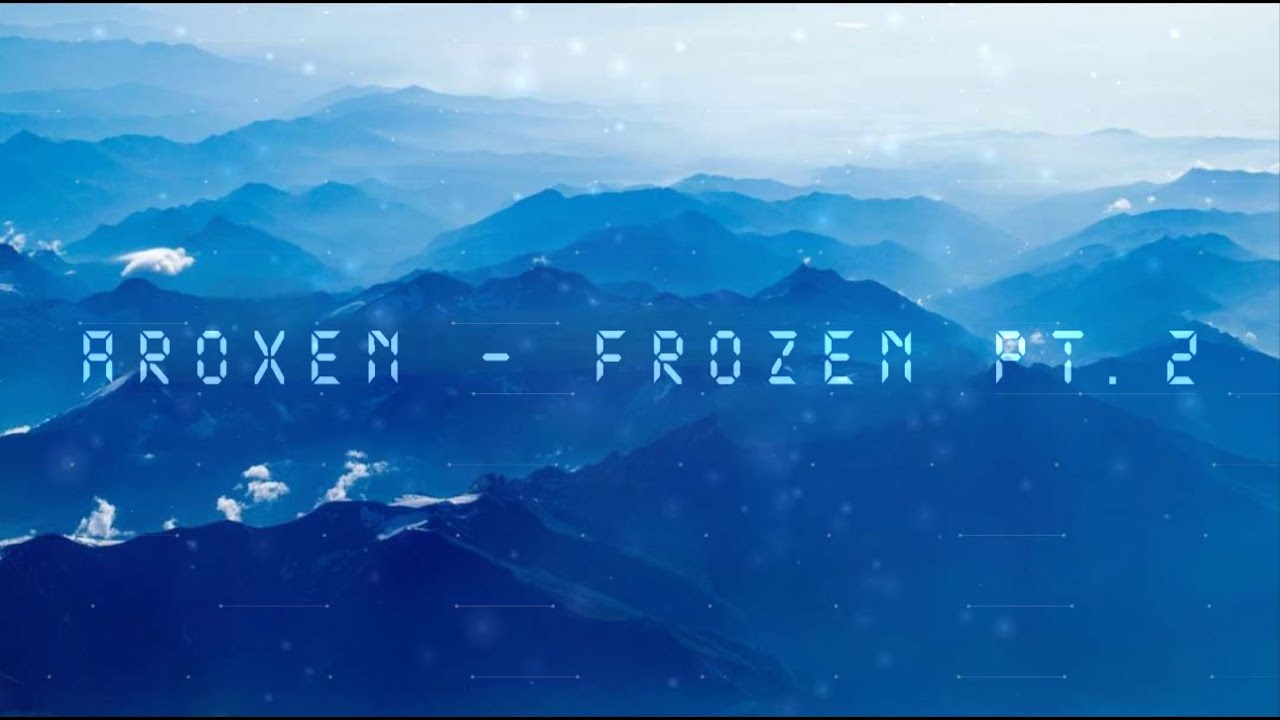 ARoxen - Frozen Pt.II - YouTube