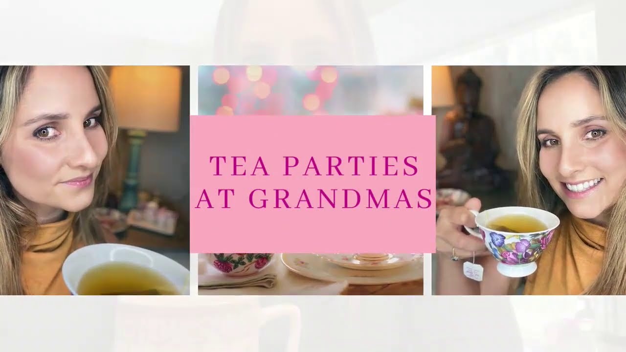 Tea Parties at Grandma's: Family Memories and Traditions - Ep. 7 TEA ...