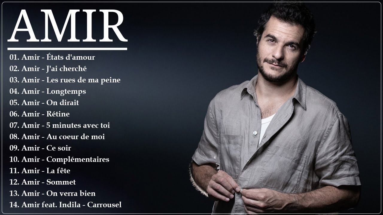 Les Plus Belles Chansons de Amir - Amir Greatest Hits Full Album - Best ...
