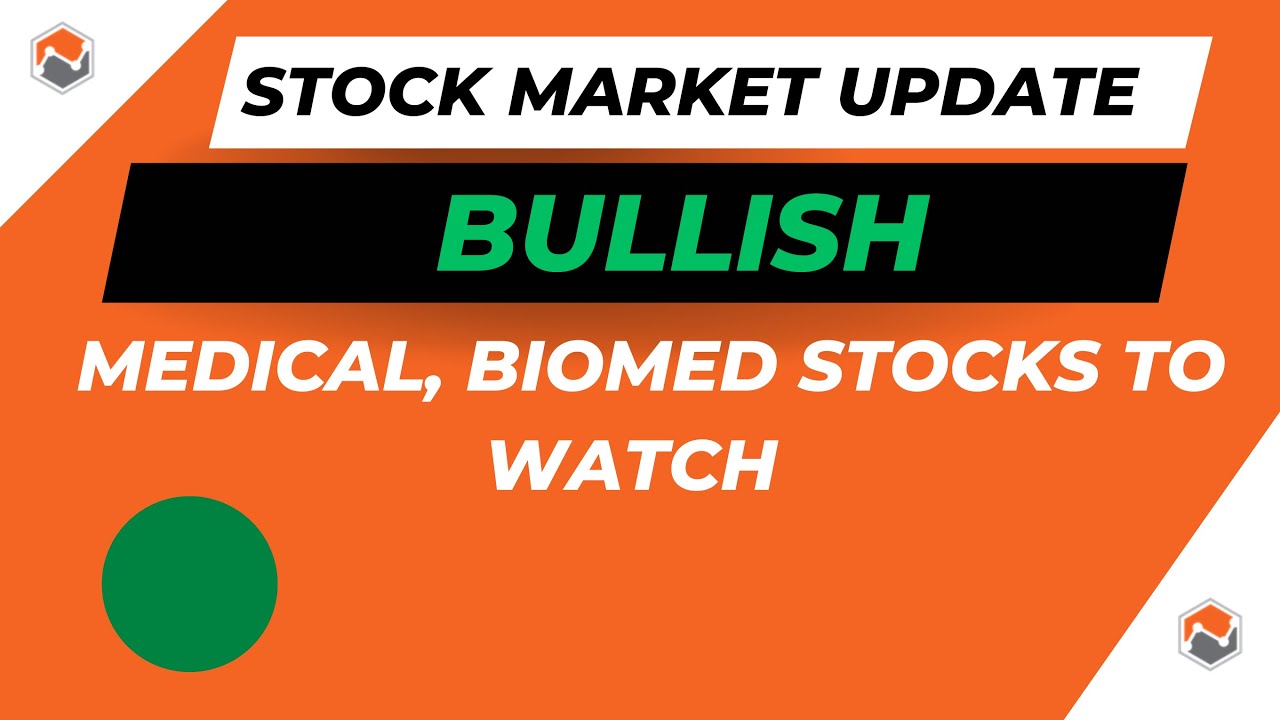 Stock Market Is Bullish - Medical, Biomed Stocks To Watch - YouTube