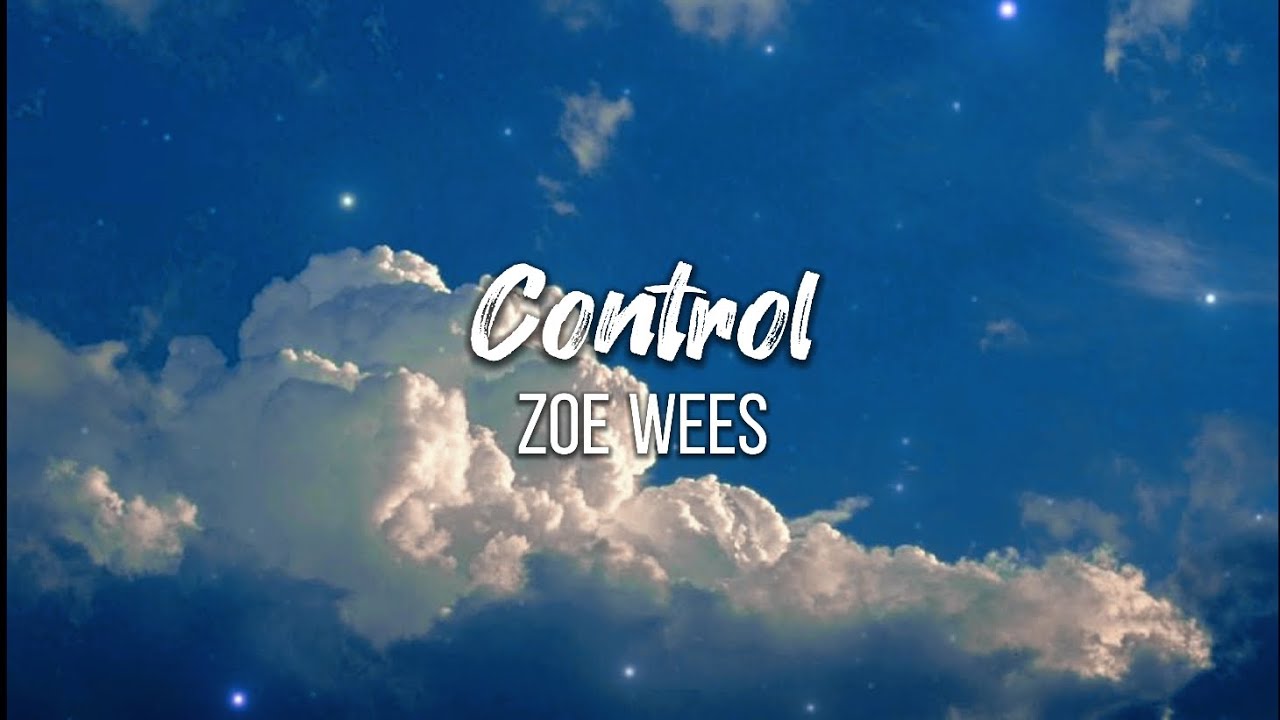 Control - Zoe Wees (Lyrics) - YouTube