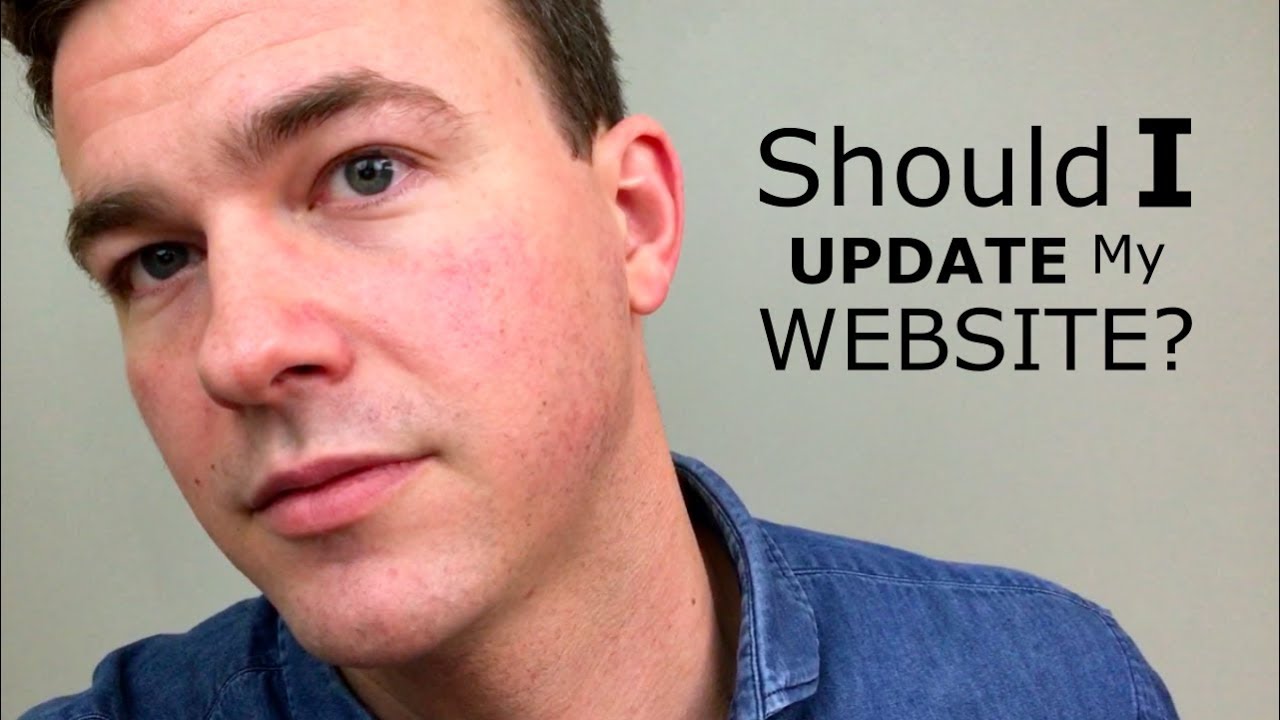 Should I Update My Website? (6 Questions to Ask Yourself) - YouTube