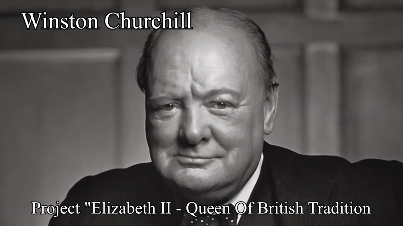 Winston Churchill - Project "Elizabeth II - Queen Of British Tradition ...