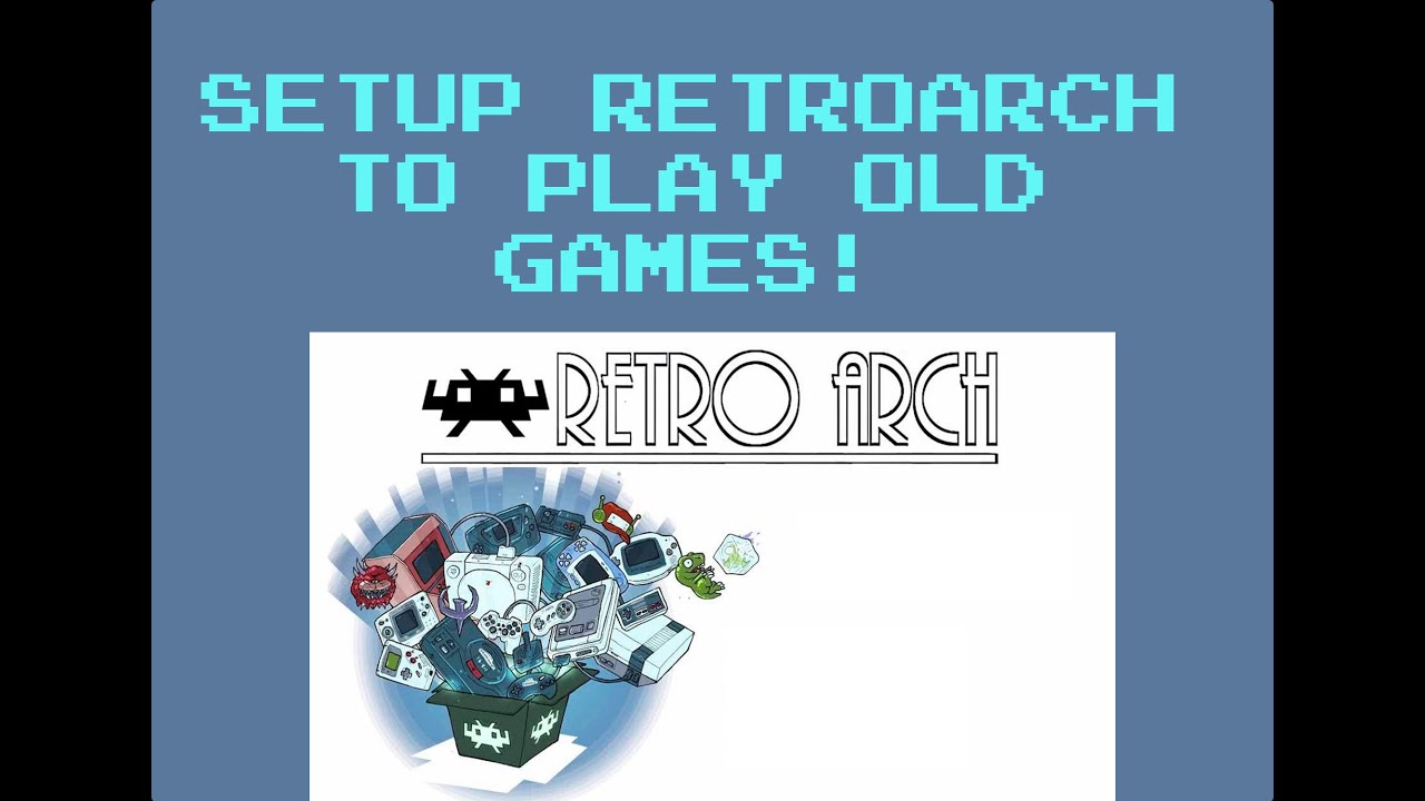 How to setup RetroArch to play old games on your PC - YouTube