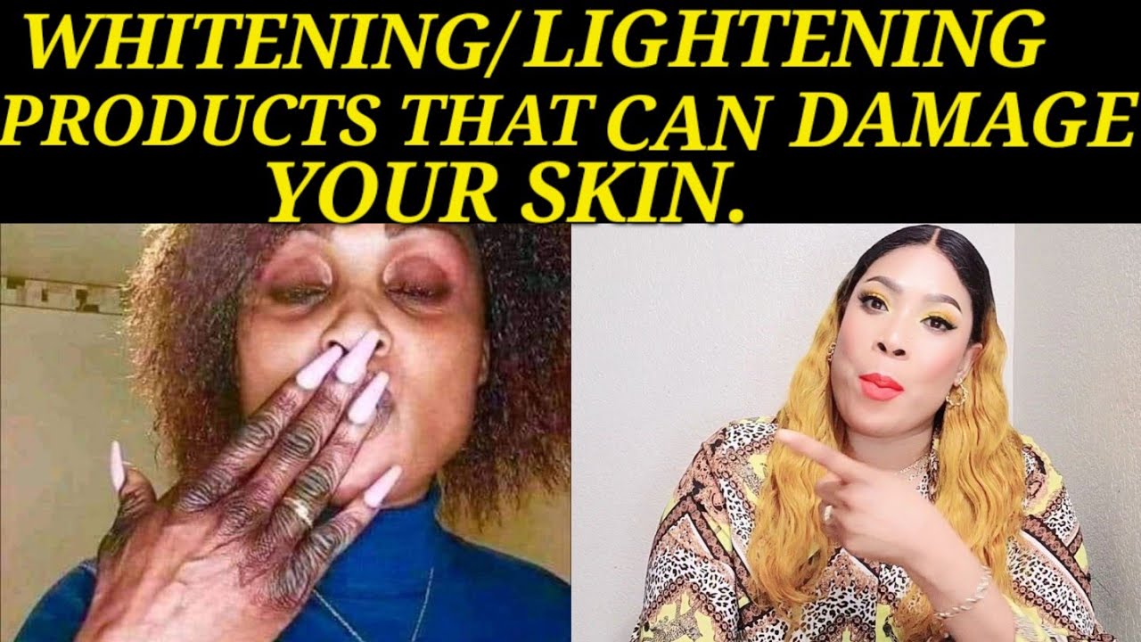 WHITENING/LIGHTENING PRODUCTS THAT CAN DAMAGE YOUR SKIN. - YouTube
