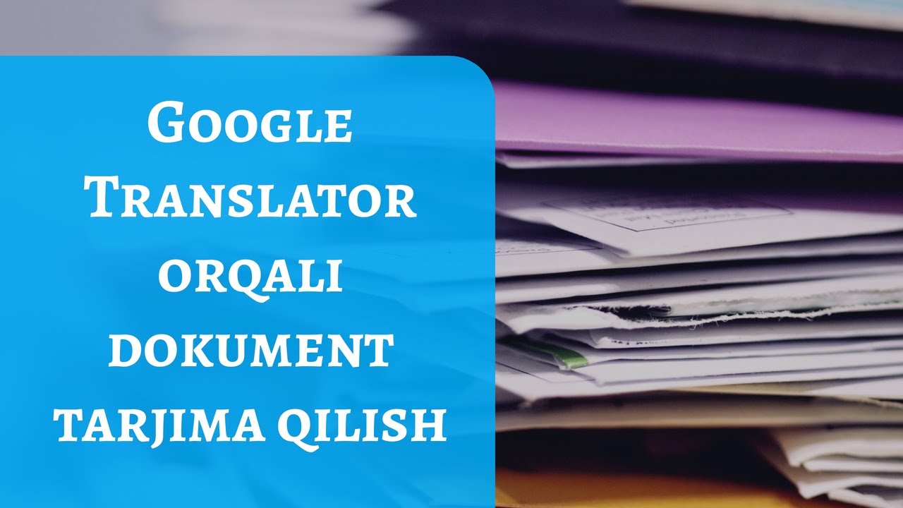 Google Translator orqali dokument tarjima qilish - YouTube