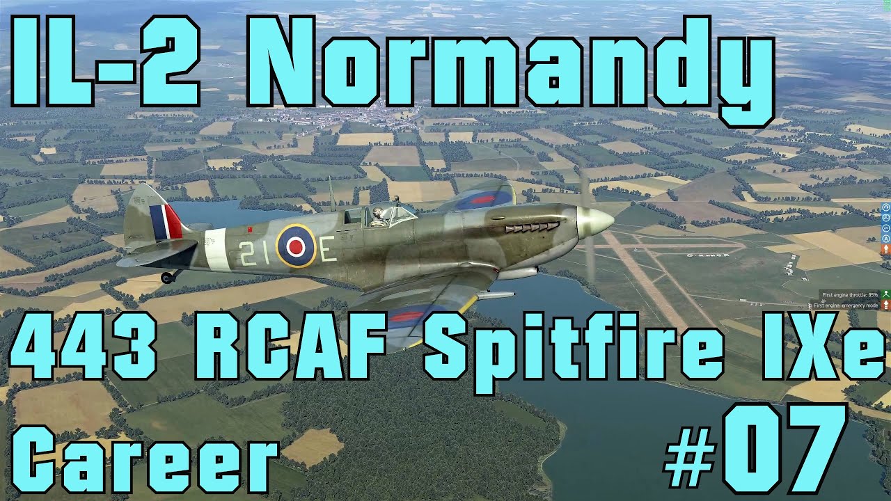 IL-2 Normandy No.443 Sqn RCAF Career Ep# 07 - YouTube