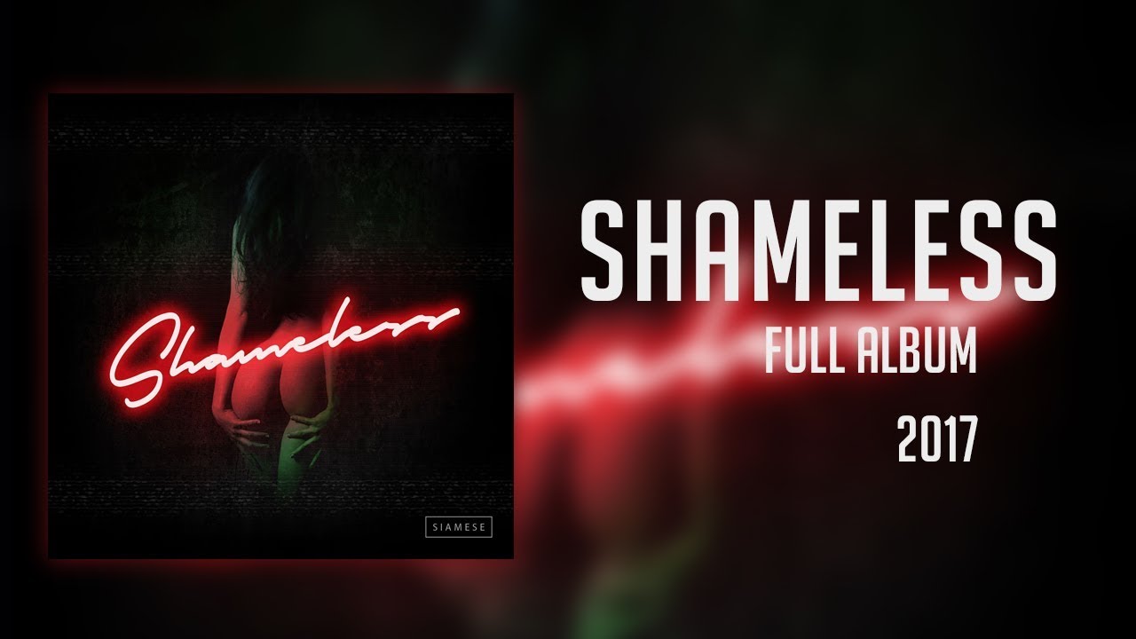 Siamese - Shameless (Full Album) [2017] - YouTube