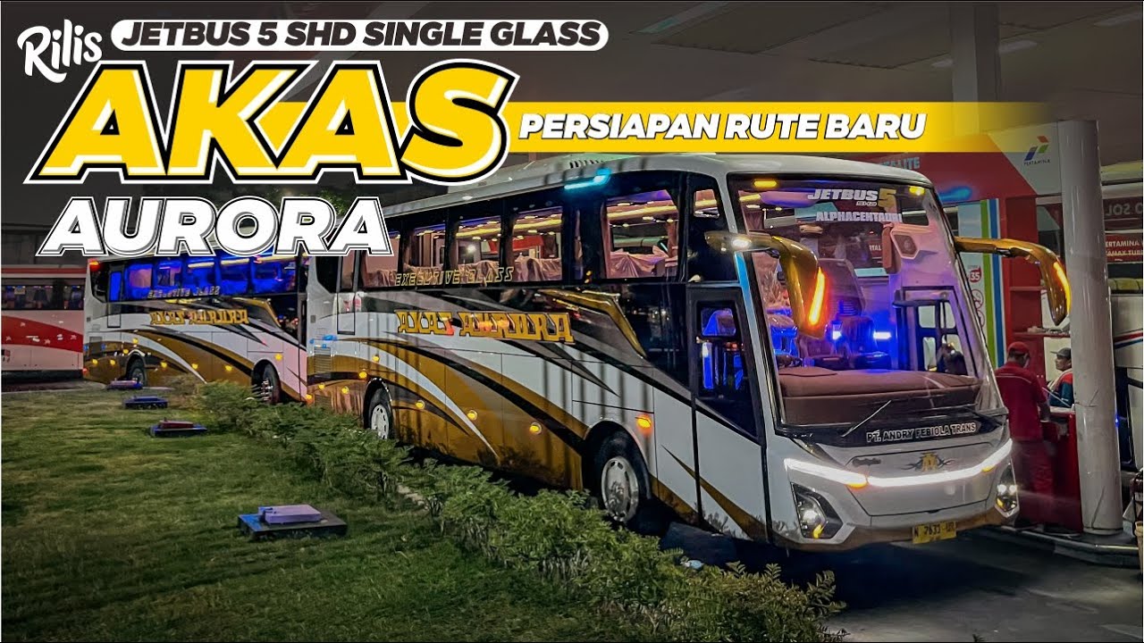 Persiapan Rute Baru ??? Rilis Kembali 2 Unit Jetbus 5 PO Akas Aurora ...