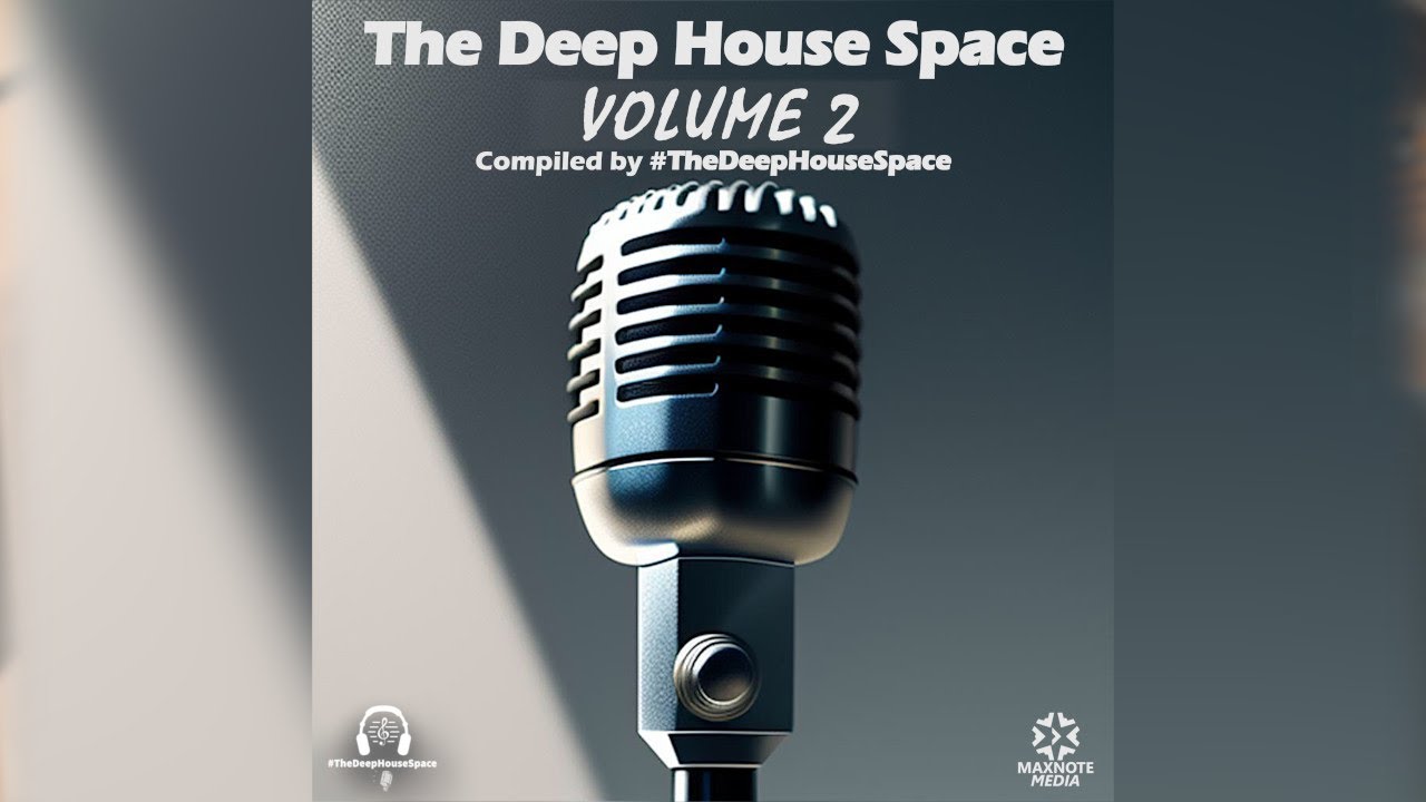 The Deep House Space, Vol. 2 (Compiled by #TheDeepHouseSpace ...