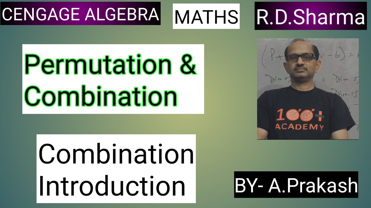 Cengage Algebra / XI RD Sharma: Combination Introduction. IIT JEE; BY ...