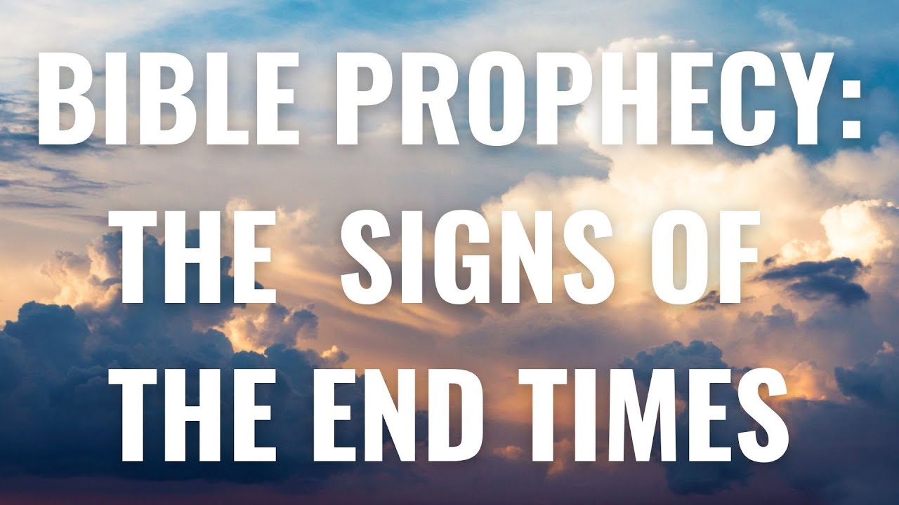 Bible Prophecy: The Signs of the End Times - YouTube