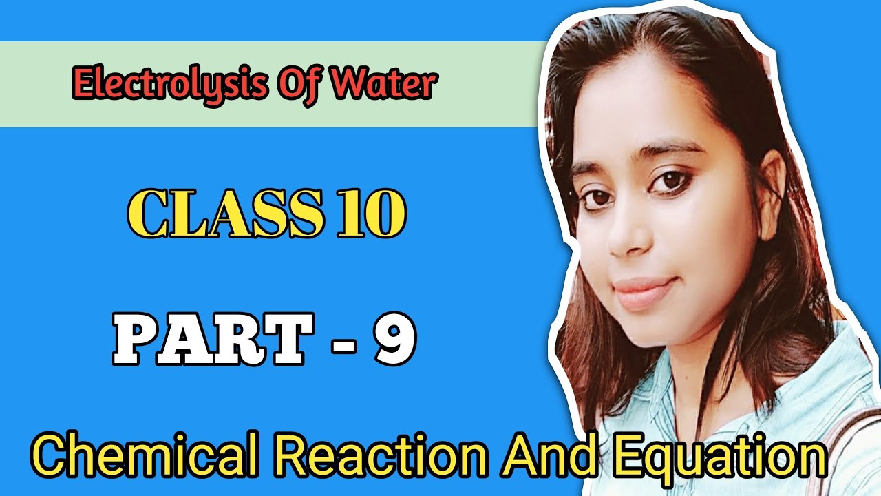 Class 10 Science|Chemical Reaction And Equation| Electrolysis of water ...