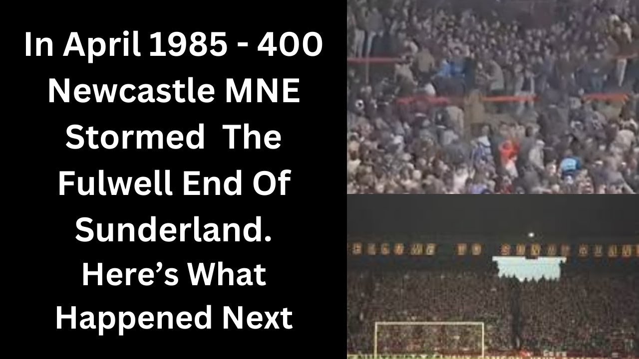 In April 1985 - 400 Newcastle MNE Stormed The Fulwell End Of Sunderland ...