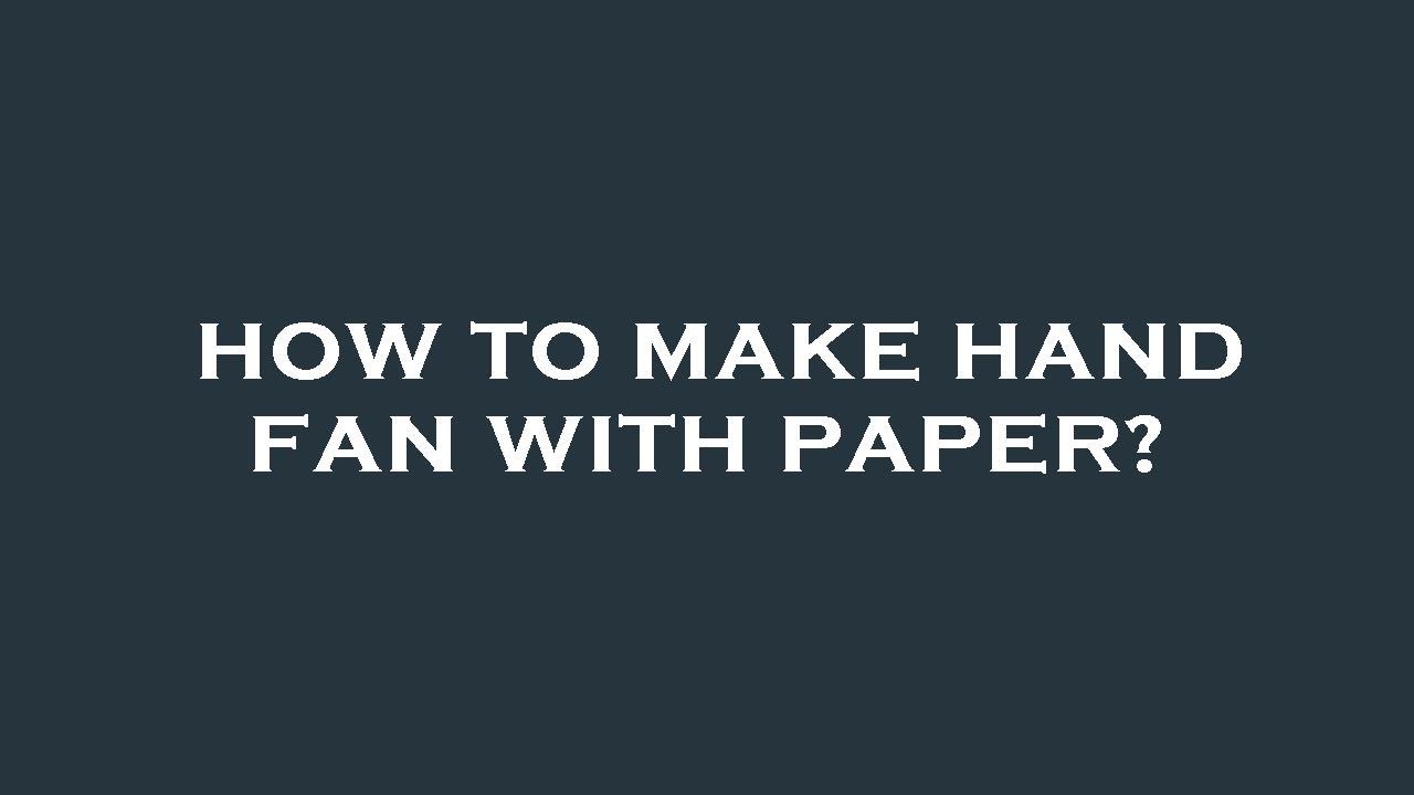 How to make hand fan with paper? - YouTube