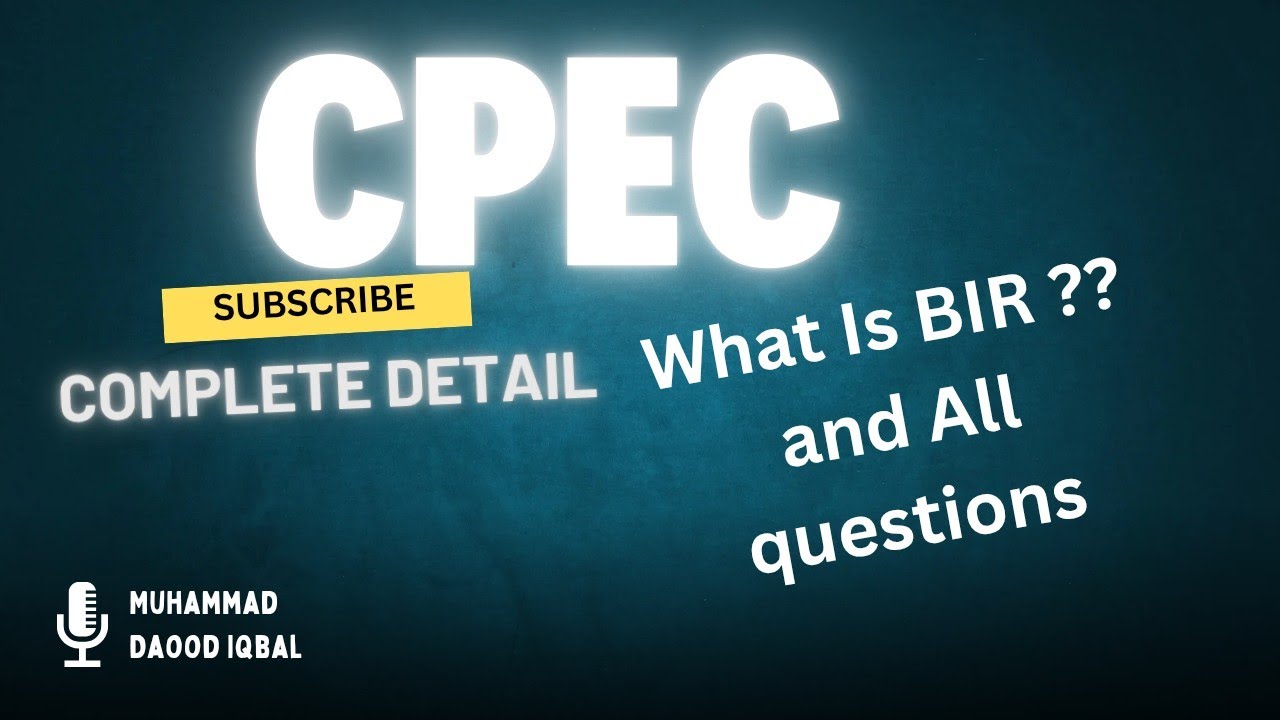 What is CPEC ?what is BIR ? full detail by Muhammad Dawood iqbal |full ...