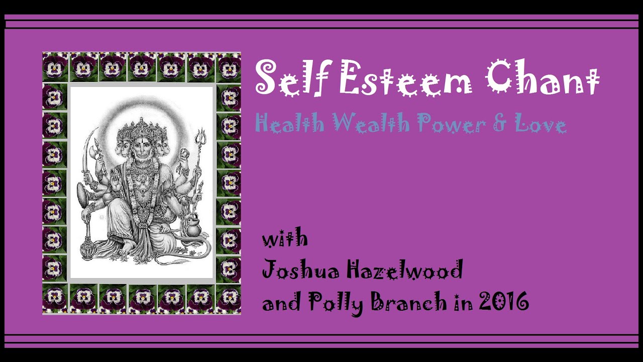 Self Esteem Chant: "Power, Love, Health & Wealth" - YouTube