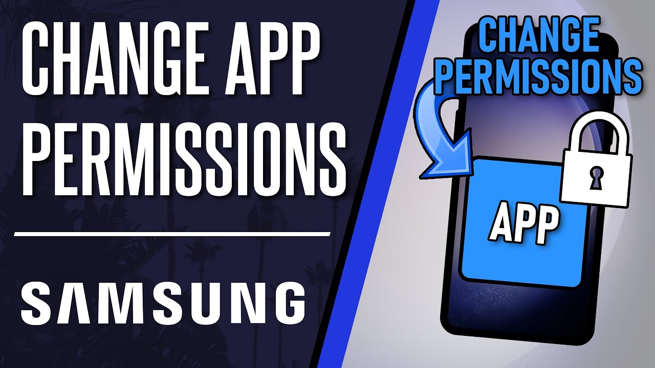 How to Change App Permissions on Samsung Phone - YouTube
