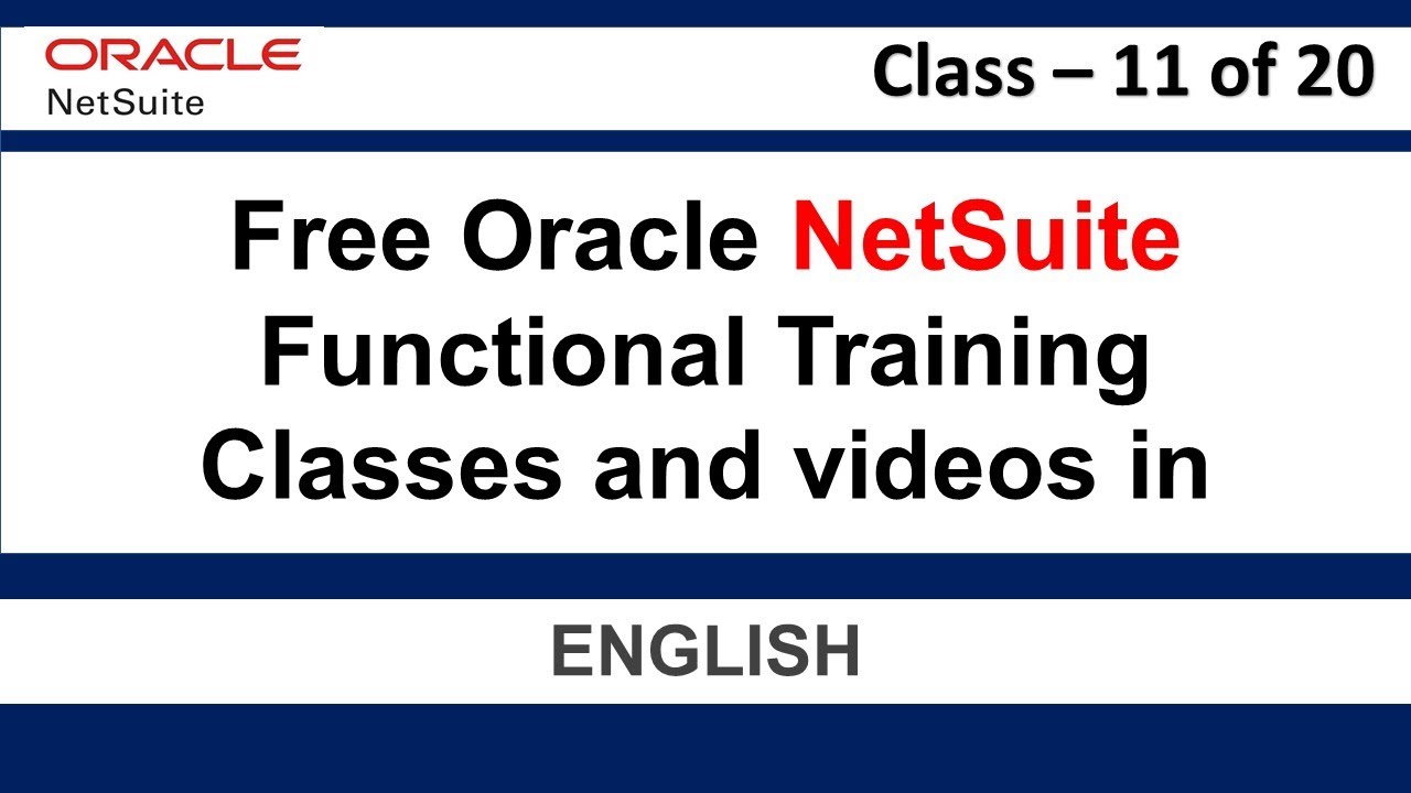 Free Oracle NetSuite 11-20 Functional Class Training - English. - YouTube