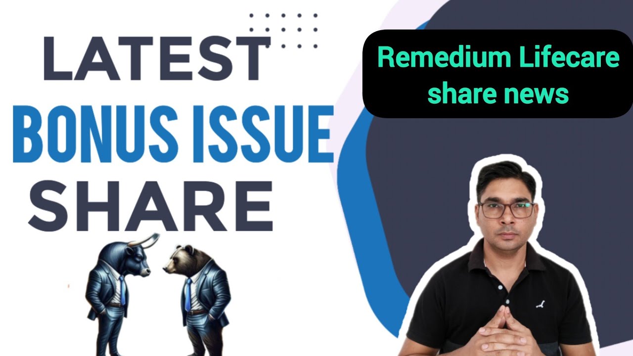 Latest Bonus Issue Share | Remedium life care share latest news - YouTube