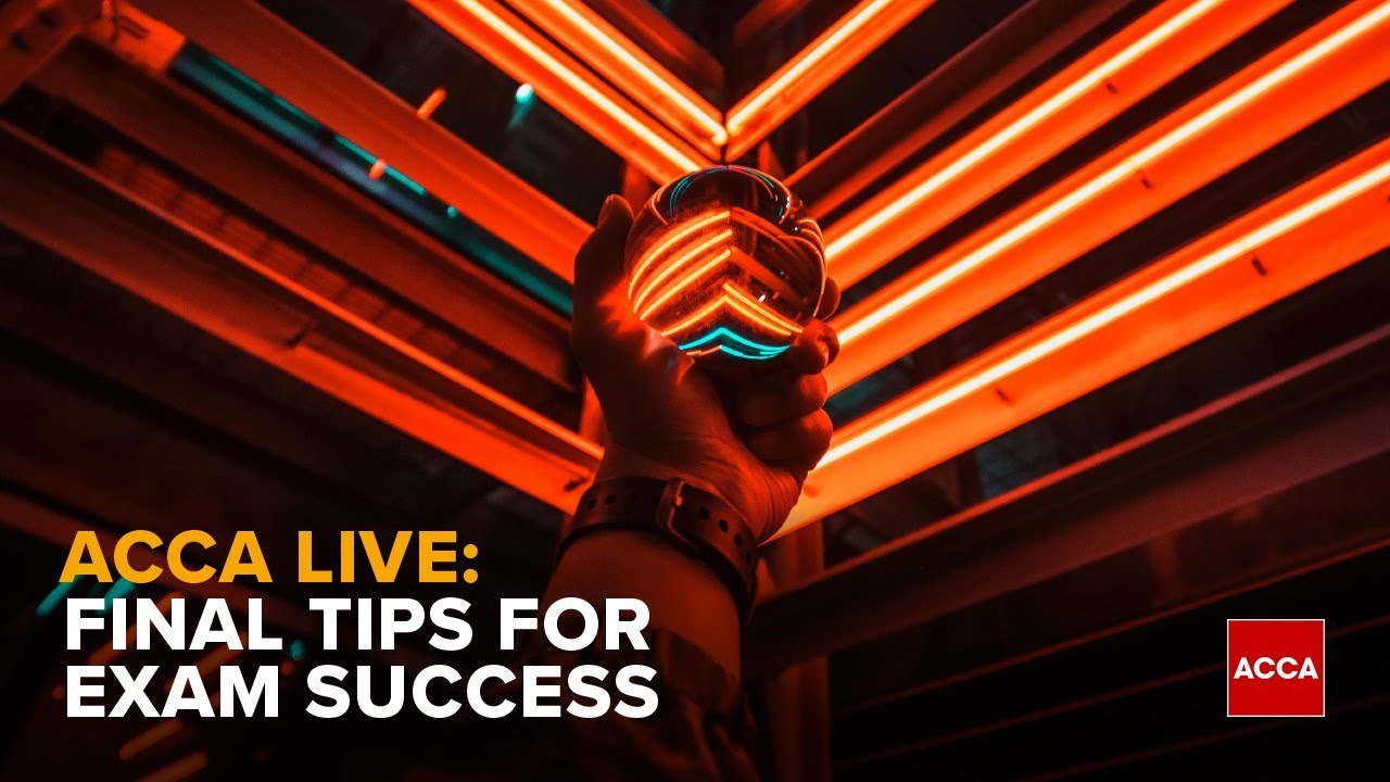 ACCA Live: Final tips for exam success - YouTube