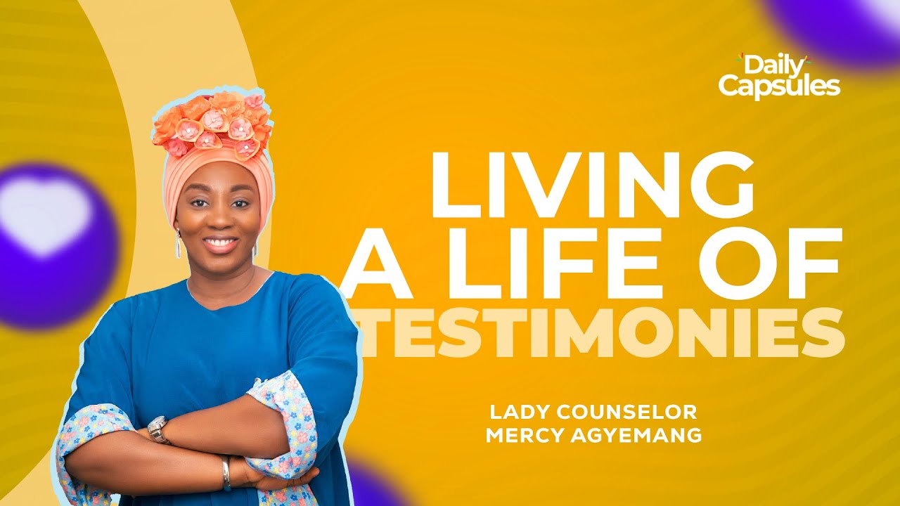 Living The Life Of Testimonies || Daily Capsules || 7-09-23 - YouTube